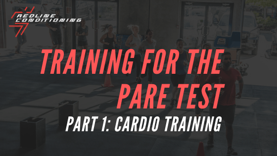 Training for the PARE Test: Part 1 (Cardio Training) - Redline Conditioning